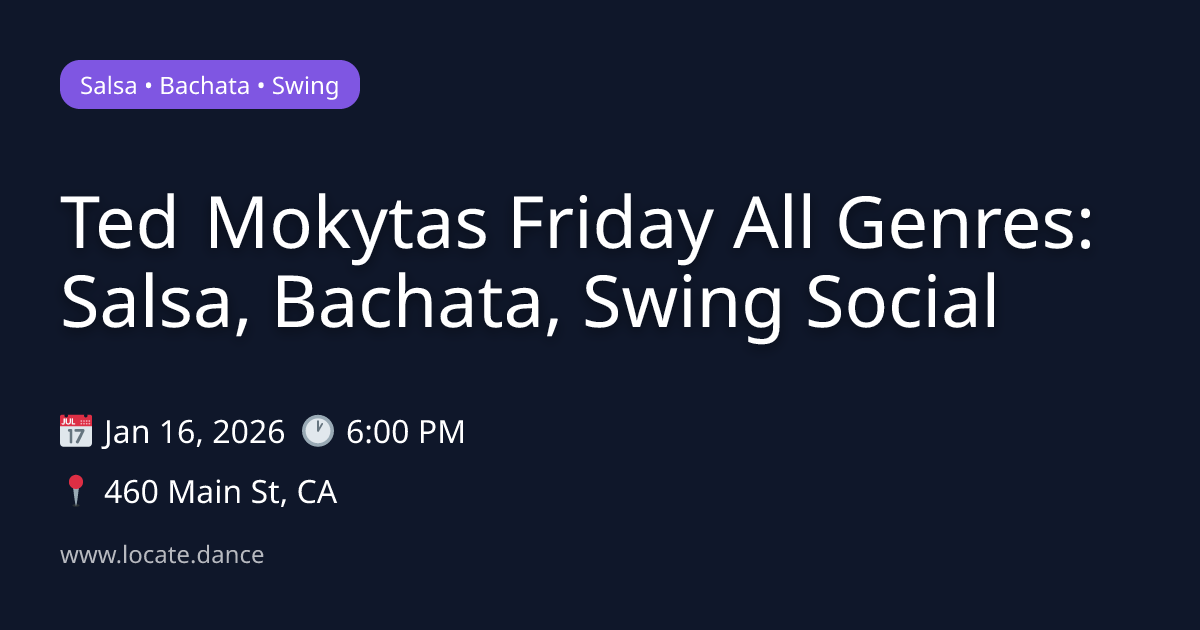 Ted Mokytas Friday All Genres: Salsa, Bachata, Swing Social January 16 ...