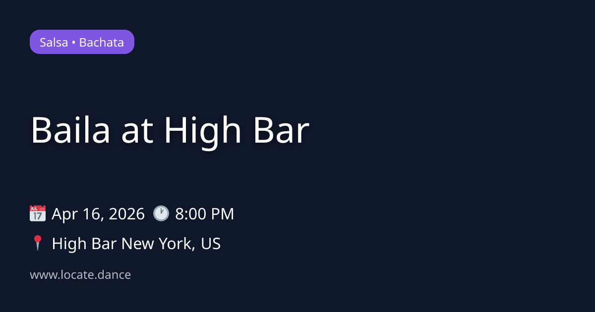 Baila at High Bar April 16, 2026 - New York | DanceLocate